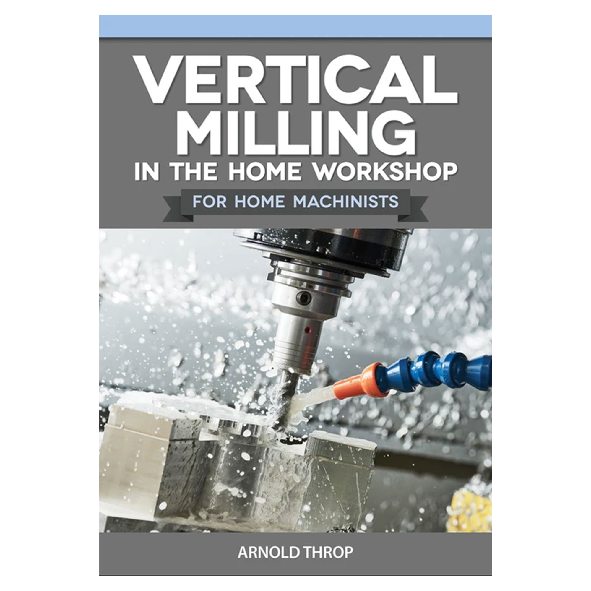 Vertical Milling in the Home Workshop – LittleMachineShop.com